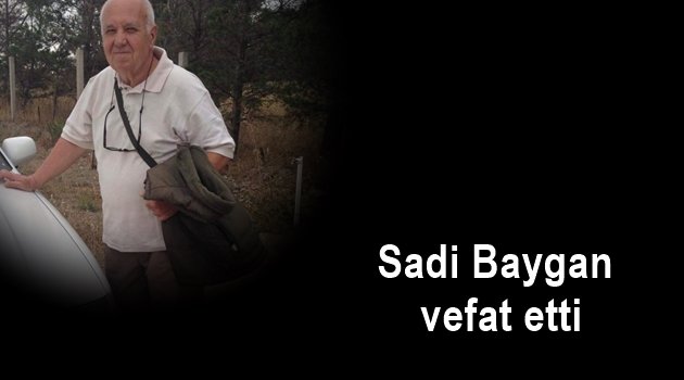 Sadi Baygan vefat etti | Çanakkale Haber l Tekin Uğurlu