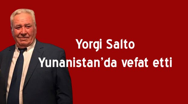Yorgi Salto 78 yaşında vefat etti | Çanakkale Haber l Tekin Uğurlu